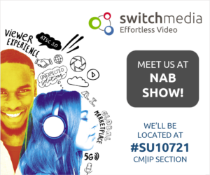Meet us at NAB ad tile Generic - Switch Media