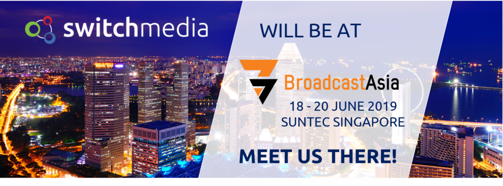 Broadcast Asia 2019 website banner - Switch Media